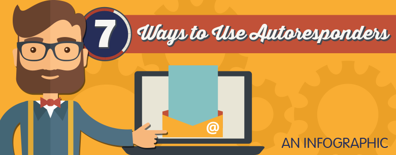 [Autoresponders Infographic] 7 Ways to Use Autoresponders