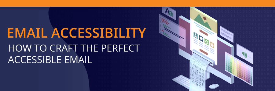 Email Accessibility Matters – Are Your Campaigns Designed For It?